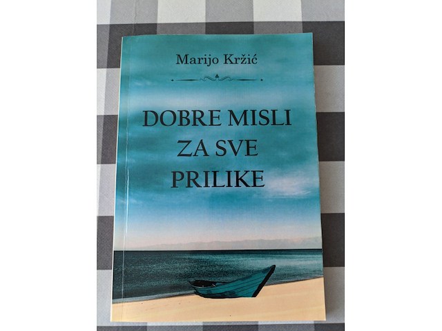 Dobre misli za sve prilike - Marijo Kržić