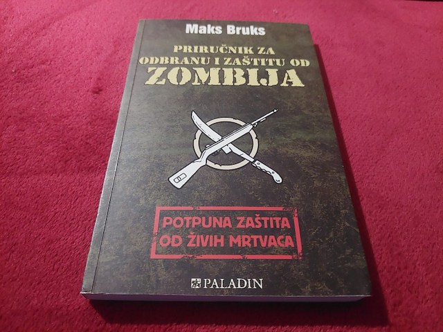 Priručnik za odbranu i zaštitu od zombija Maks Bruks