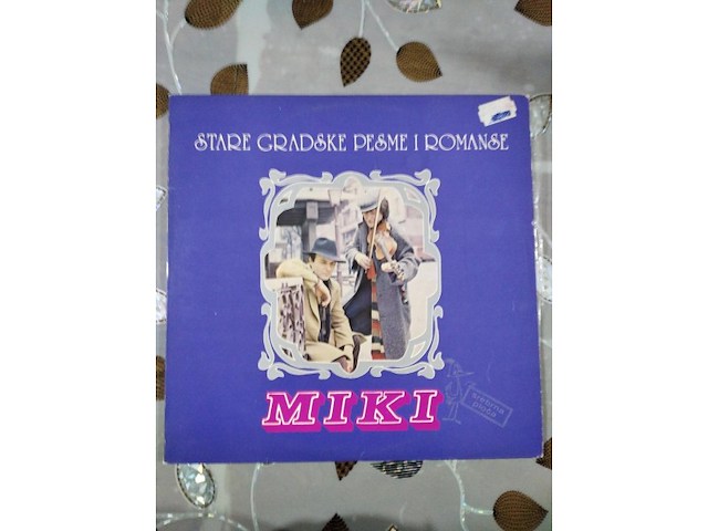 M.  MIKI - STARE GRADSKE PESME I ROMANSE