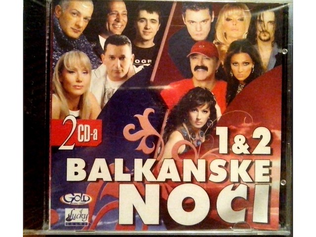 BALKANSKE NOĆI 1&;2 - 2CD - ACA,MINA,CECA ŠAKO,LEPA,VIKI