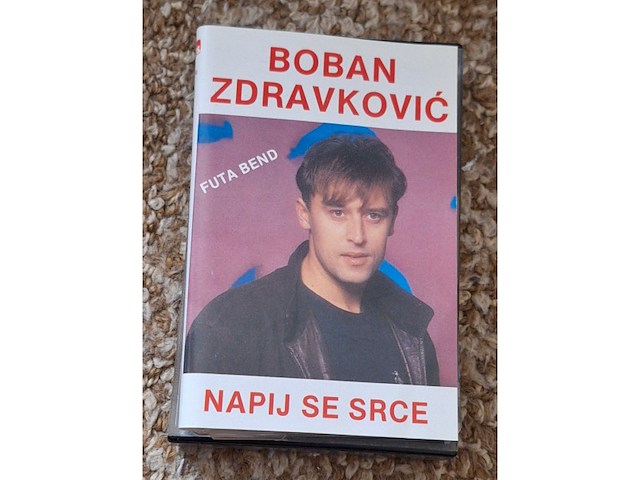 KASETA-BOBAN ZDRAVKOVIĆ-NAPIJ SE SRCE-ORIGINAL