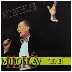 Miroslav Ilić - Hitovi 3 (cd)