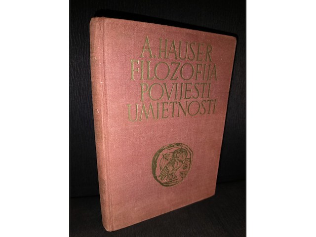 FILOZOFIJA POVIJESTI UMJETNOSTI - Arnold Hauser