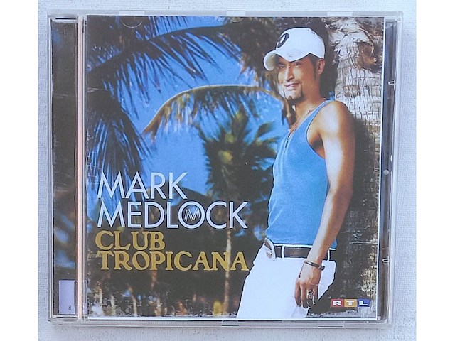 Mark Medlock – Club Tropicana