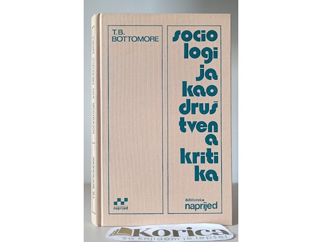 SOCIOLOGIJA KAO DRUŠTVENA KRITIKA: T. B. Bottomore