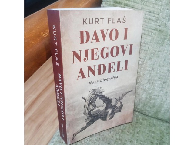 ĐAVO I NJEGOVI ANĐELI -Nova biografija - Kurt Flaš