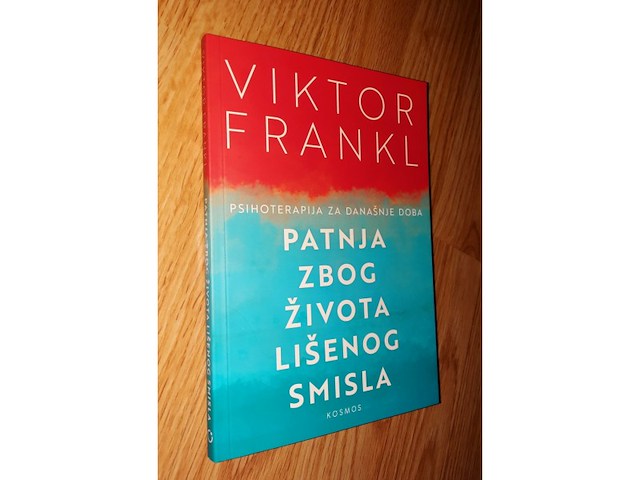 Patnja zbog zivota lisenog smisla - VIKTOR FRANKL