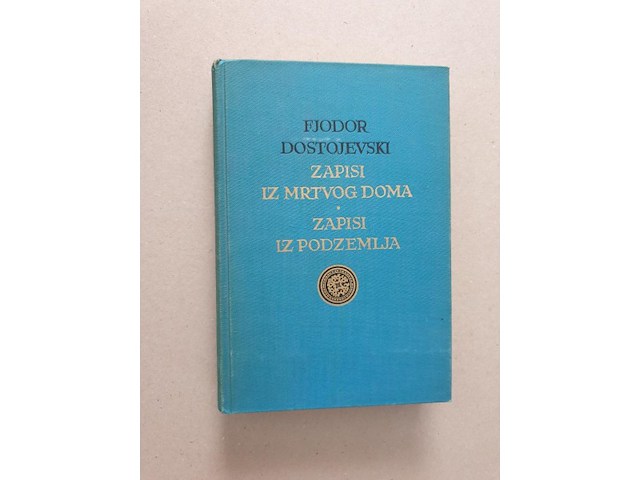 Zapisi iz mrtvog doma, Zapisi iz podzemlja, Dostojevski