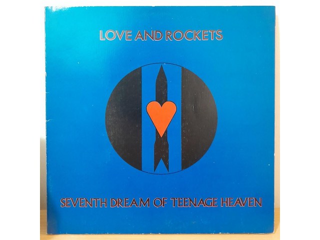 Love And Rockets – Seventh Dream Of Teenage Heaven