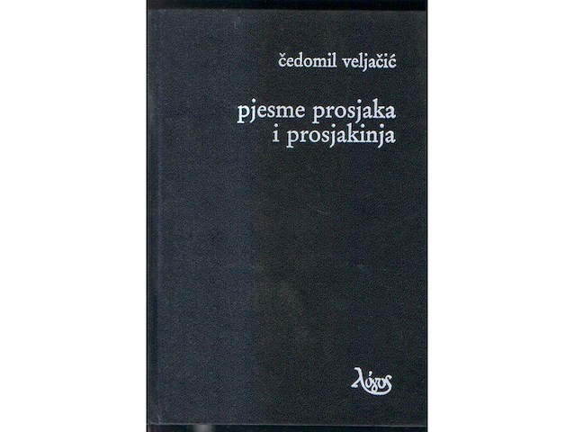 PJESME PROSJAKA I PROSJAKINJA - Čedomil Veljačić*