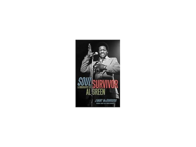 Al Green-Soul Survivor. A Biography Of Al Green Hardback Book