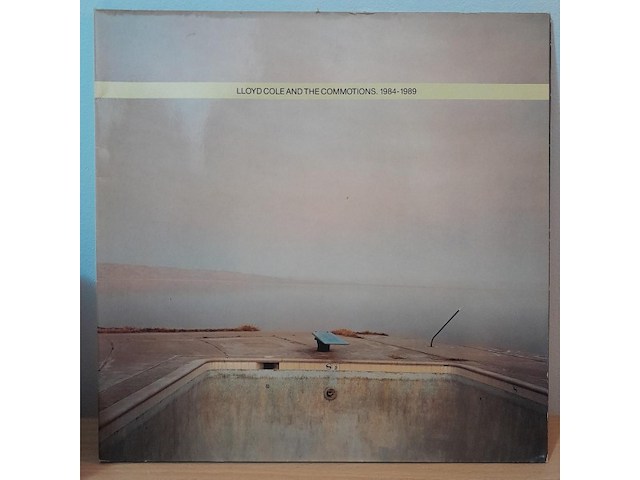 Lloyd Cole And The Commotions  – 1984-1989