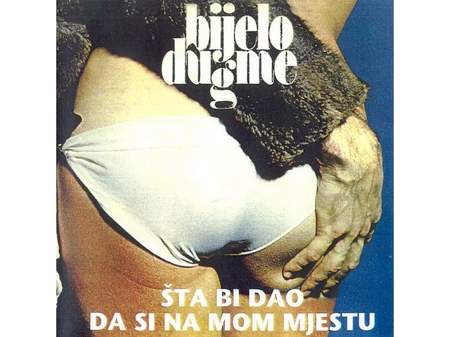 Bijelo Dugme –Šta Bi Dao Da Si Na Mom Mjestu CD uFoliji