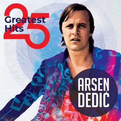 25 Greatest Hits - Arsen Dedić