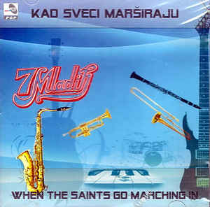 Kad Sveci Marširaju - When The Saints Go Marching In