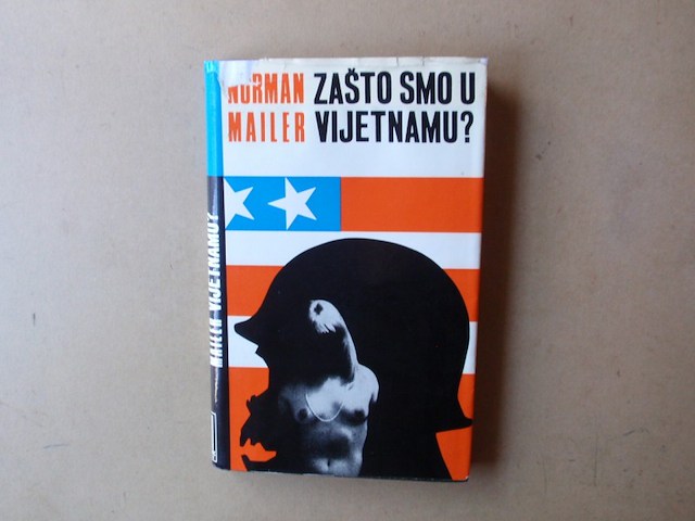 Norman Mailer - ZAŠTO SMO U VIJETNAMU