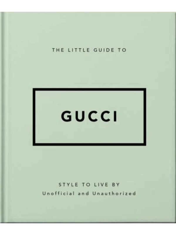 The Little Guide to Gucci