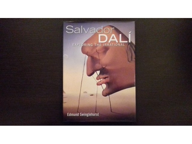 Salvador Dali:exploring the irrational,E.Swinglehurst