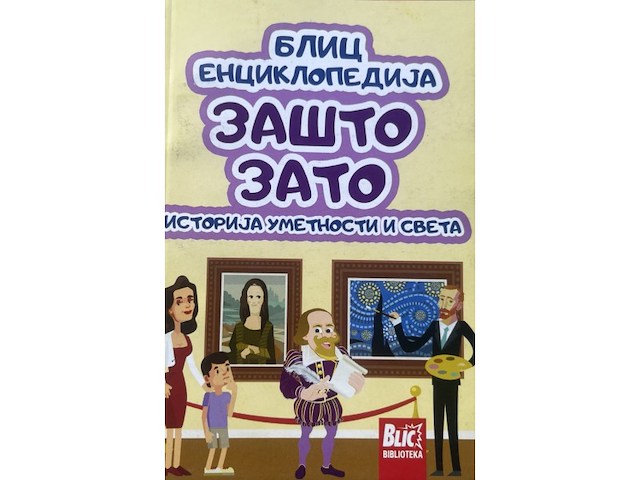 Blic enciklopedija- Zašto zato istorija umetnosti i sve