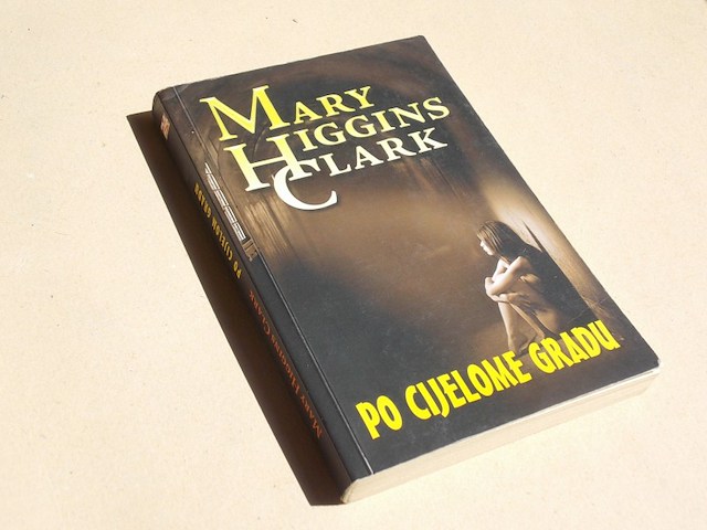 Mary Higgins Clark - Po cijelome gradu