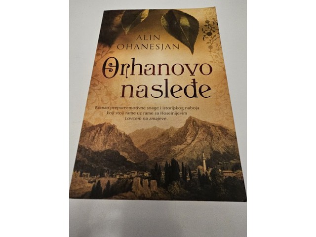 Orhanovo nasleđe - Alin Ohanesjan