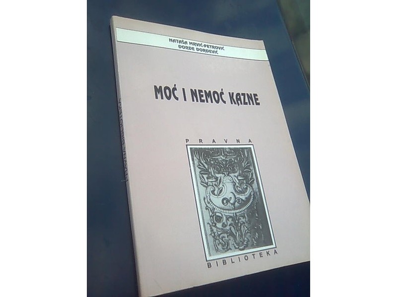 Moc i nemoc kazne - Natasa Mrvic Petrovic - Djordjevic