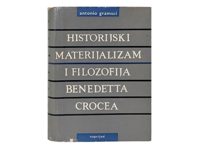 Gramši: Historijski materijalizam i filozofija B Crocea