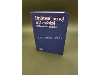 Društveni razvoj u Hrvatskoj - od 16. do početka 20. stoljeća