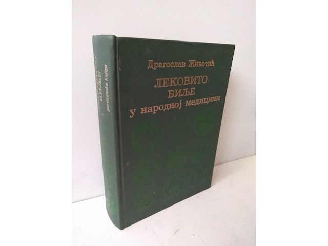 Lekovito bilje u narodnoj medicini - Dragoslav Životić