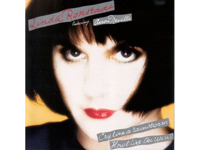 Linda Ronstadt Featuring Aaron Neville – Cry Like A...