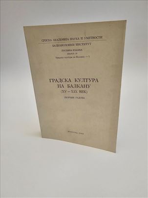 Gradska kultura na Balkanu XV - XIX vek - SANU