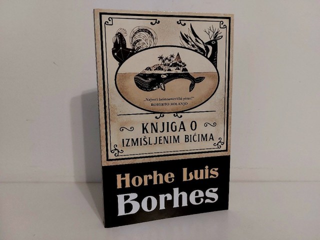 Knjiga o izmišljenim bićima - Horhe Luis Borhes