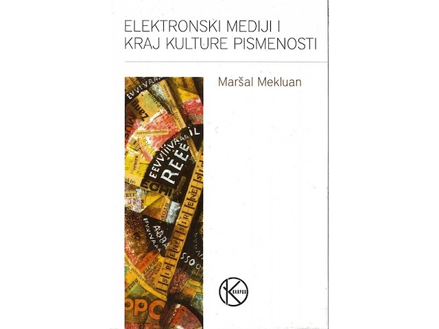 Maršal Mekluan - ELEKTRONSKI MEDIJI I KRAJ KULTURE...