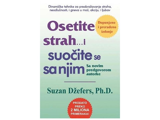 Osetite strah... I suočite se sa njim - dopunjeno i prerađeno izdanje - Suzan Džefers