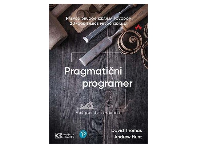 Pragmatični programer: vaš put do stručnosti - David Thomas