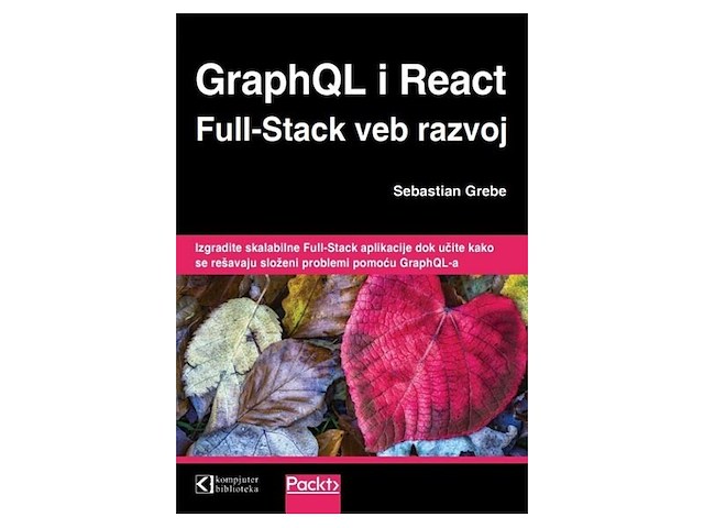 GraphQL i React: Full-Stack veb razvoj - Sebastian Grebe