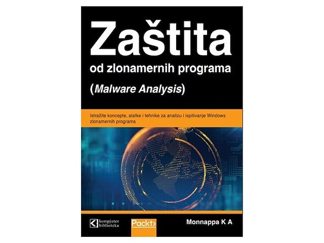 Zaštita od zlonamernih programa (Malware Analysis) - K. A. Monnappa