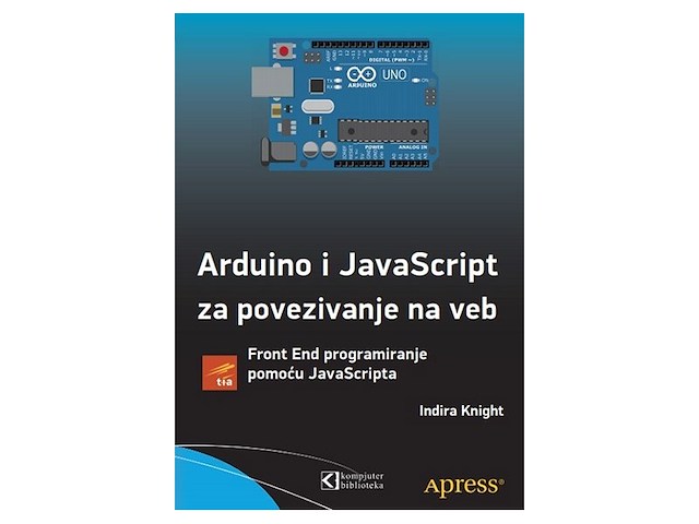 Arduino i JavaScript za povezivanje na veb - Indira Knight