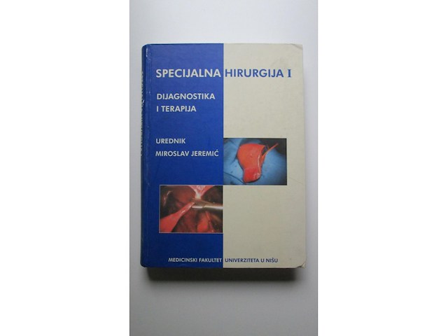 SPECIJALNA HIRURGIJA I-DIJAGNOSTIKA I TERAPIJA-JEREMIĆ