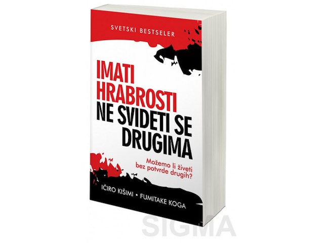 Imati hrabrosti ne svideti se drugima – Ičiro Kišimi, Fumitake Koga