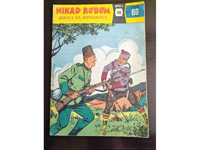 NIKAD ROBOM 146 - Junaci sa Kumanova