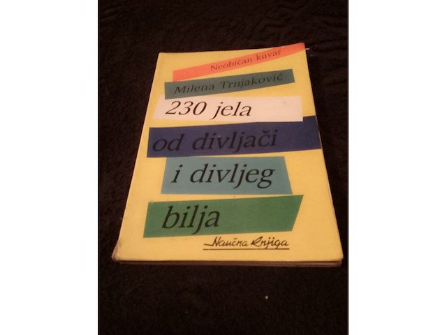 230 jela od divljači i divljeg bilja  Milena Trnjaković