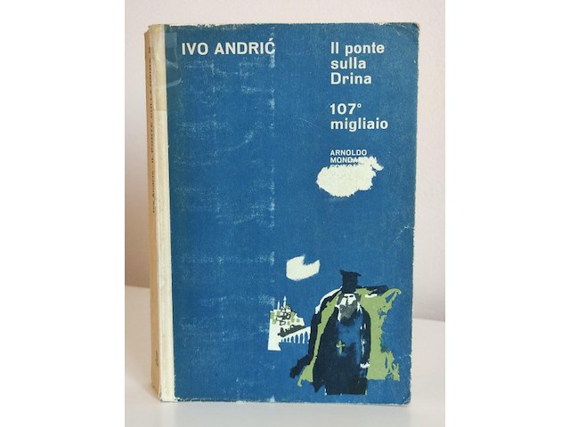 IL PONTE SULLA DRINA - IVO ANDRIC