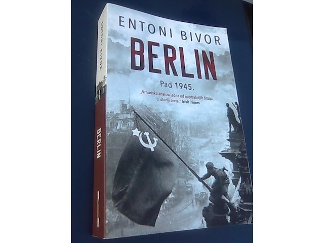 Berlin -  Pad 1945. - Entoni Bivor