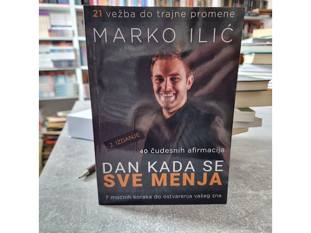 Dan kada se sve menja - Marko Ilić