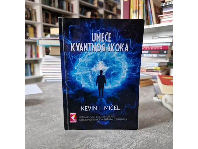 Umeće kvantnog skoka - Kevin L. Mičel