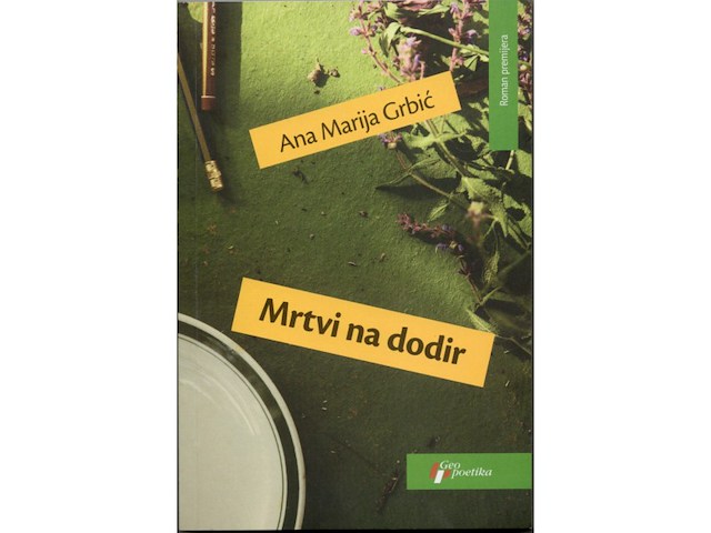 Ana Marija Grbić - MRTVI NA DODIR