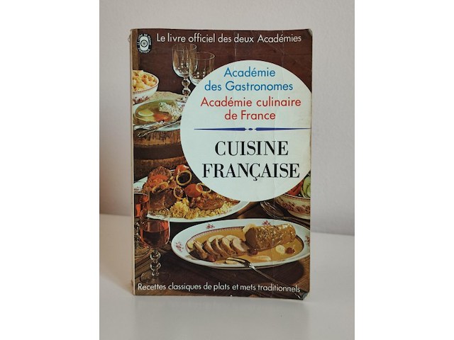 Cuisine Francaise - Le Livre Officiel Des Deux Academie