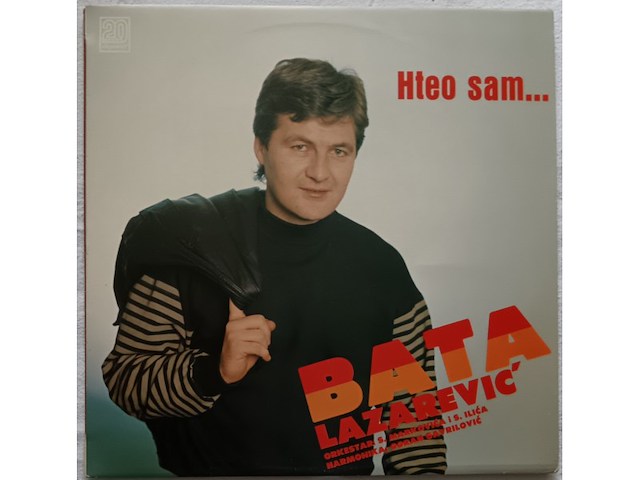 BATA  LAZAREVIC  -  HTEO  SAM  ( Neslusana !!! )