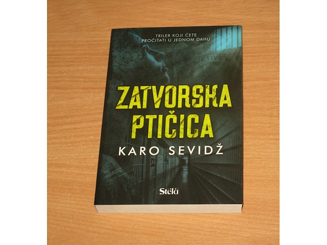 KARO SEVIDŽ - ZATVORSKA PTIČICA